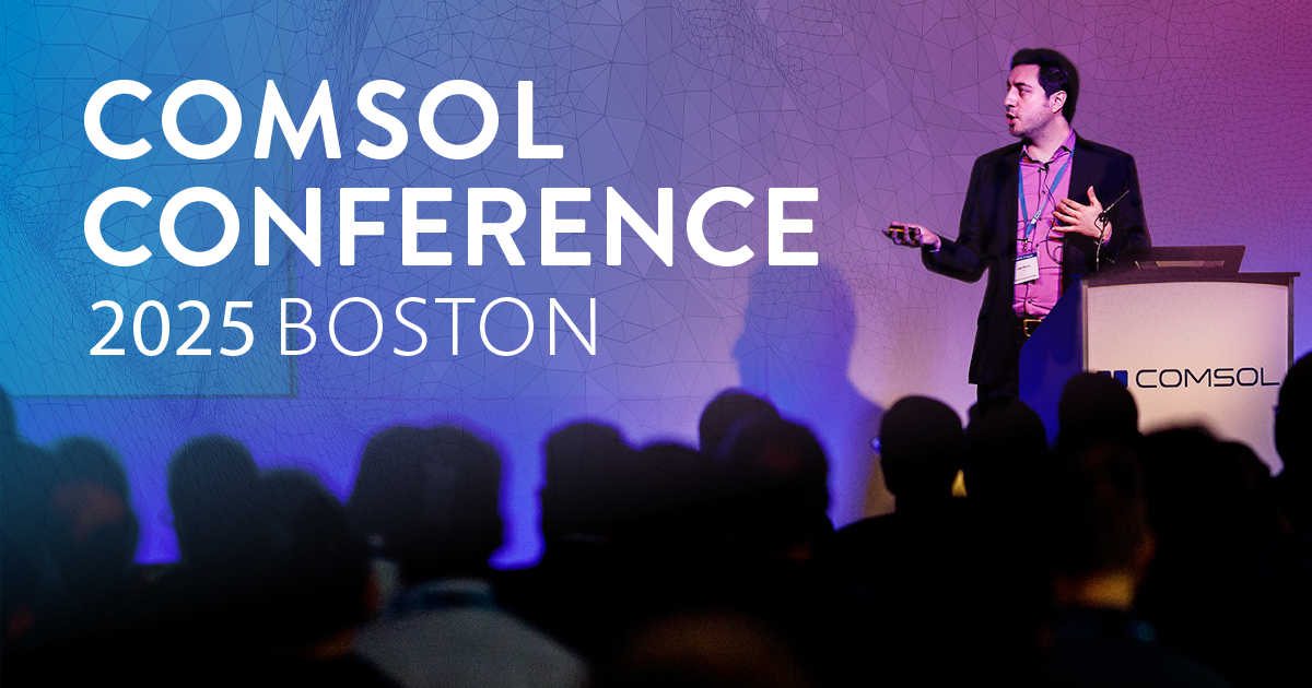 Program for the COMSOL Conference 2025 Boston