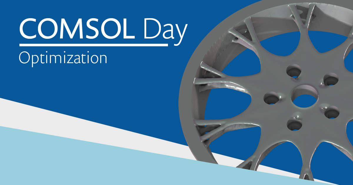COMSOL Day: Optimization COMSOL Day: Optimization
