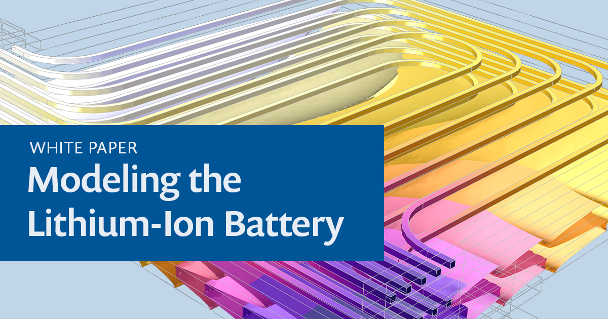 Free White Paper on Simulating the Lithium-Ion Battery